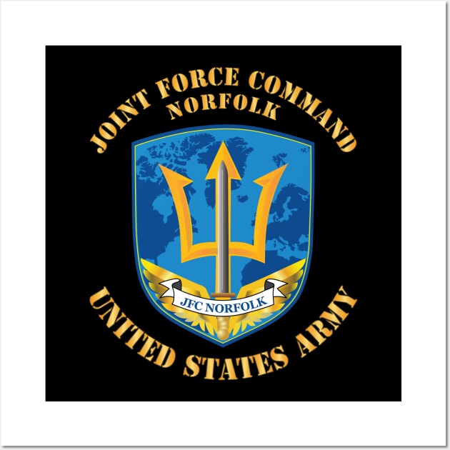Army - Joint Force Command - Norfolk X 300 - Army Veteran - Posters and Art Prints | TeePublic